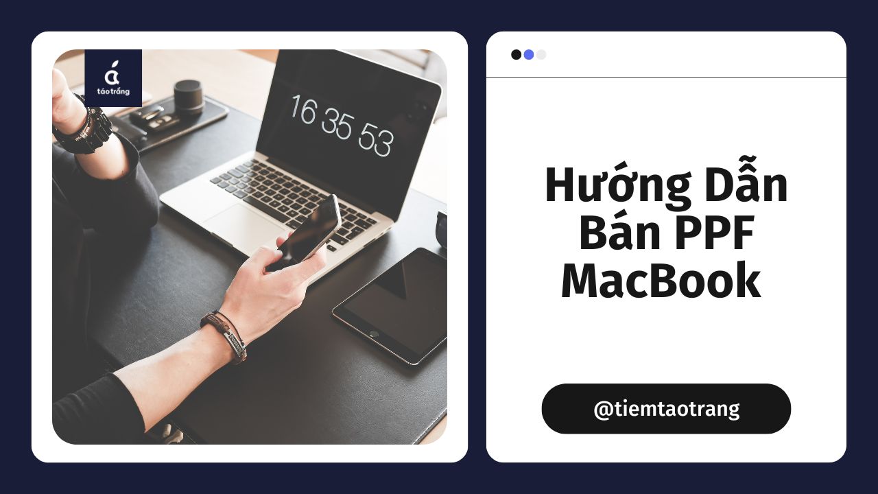 Dán PPF Macbook Air, Macbook Pro Chống Vân Tay, Bám Bụi