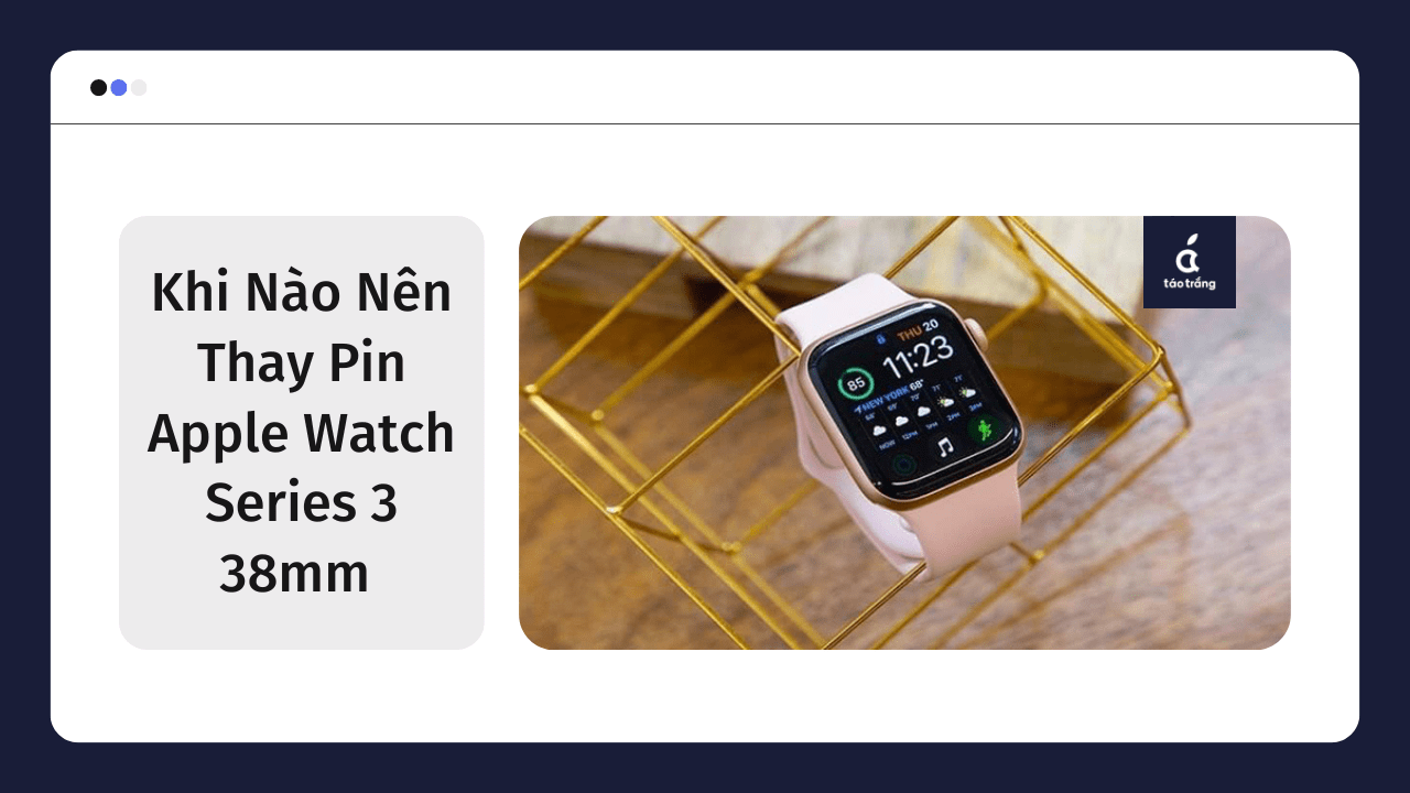Thay Pin Apple Watch Series 3 38mm Cần Lưu Ý Điều Gì?