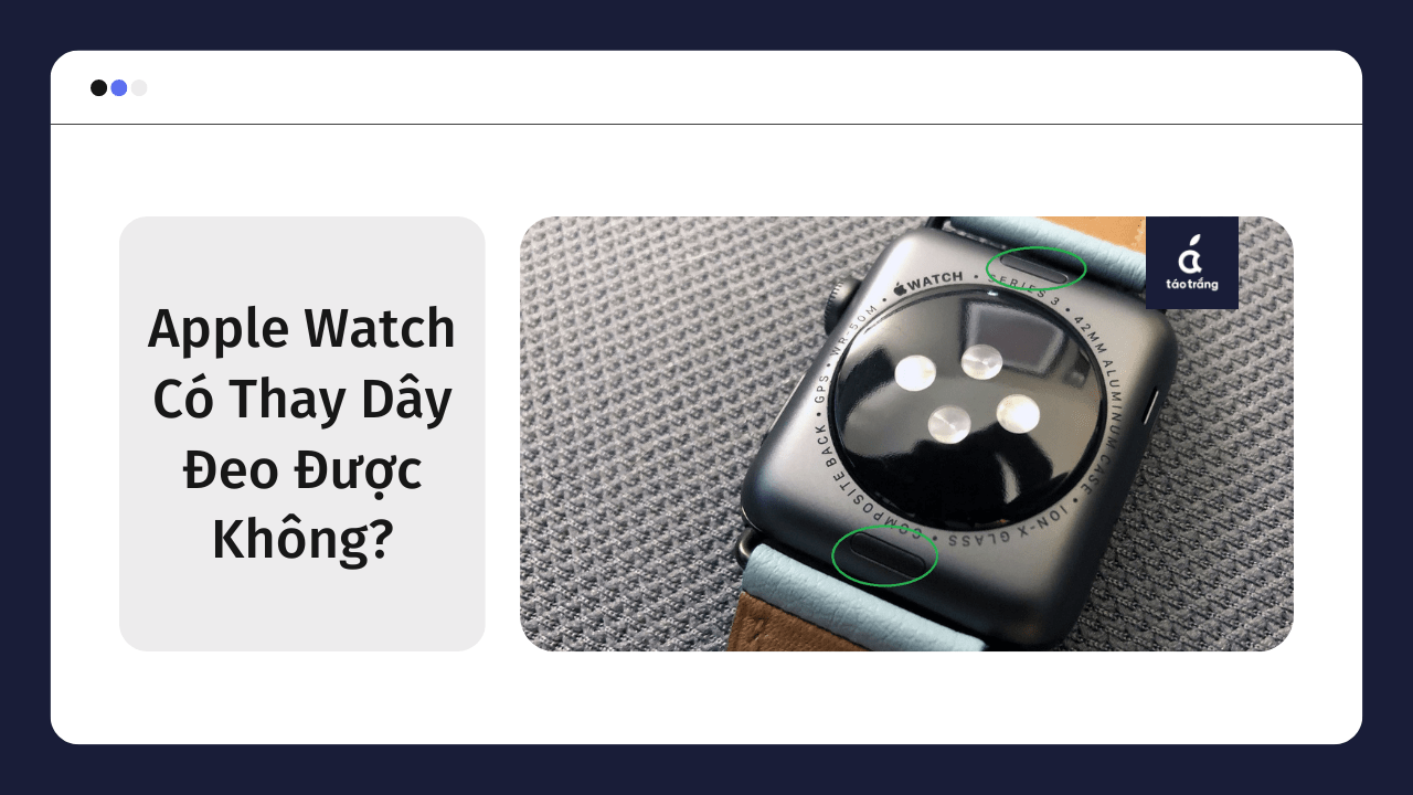 Cách Tháo Dây Apple Watch (Các Phiên Bản) Chỉ Trong 5 Phút