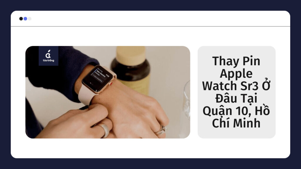 Pin Apple Watch 3, Nguyên Nhân Sạc Không Vào Và Cách Sửa