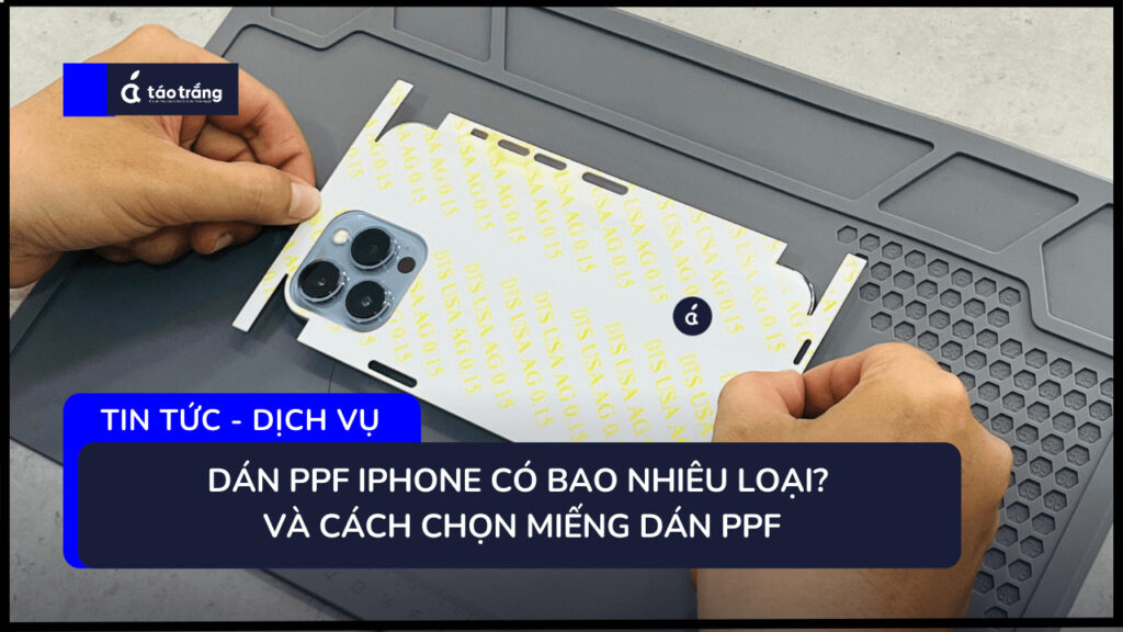 Tại Sao Bạn Nên Dán PPF Cho iPhone Thay Vì Dùng Ốp Lưng?
