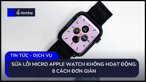 Sửa Lỗi Micro Apple Watch Không Hoạt Động: 8 Cách Đơn Giản