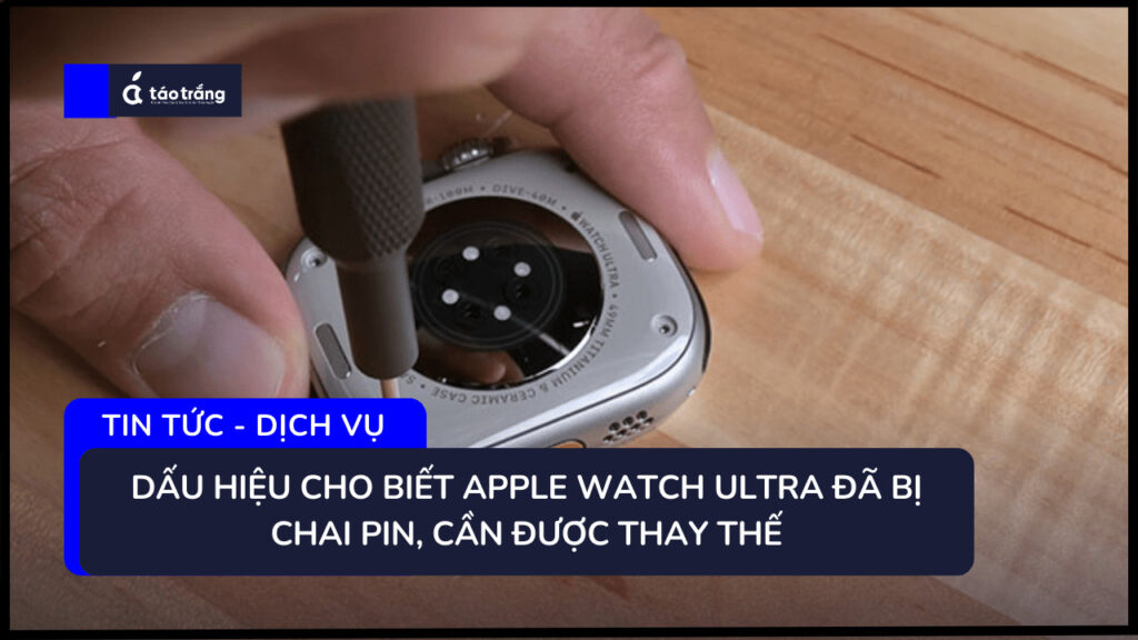 Có Thể Thay Pin Cho Apple Watch Ultra Khi Nào Và Giá?