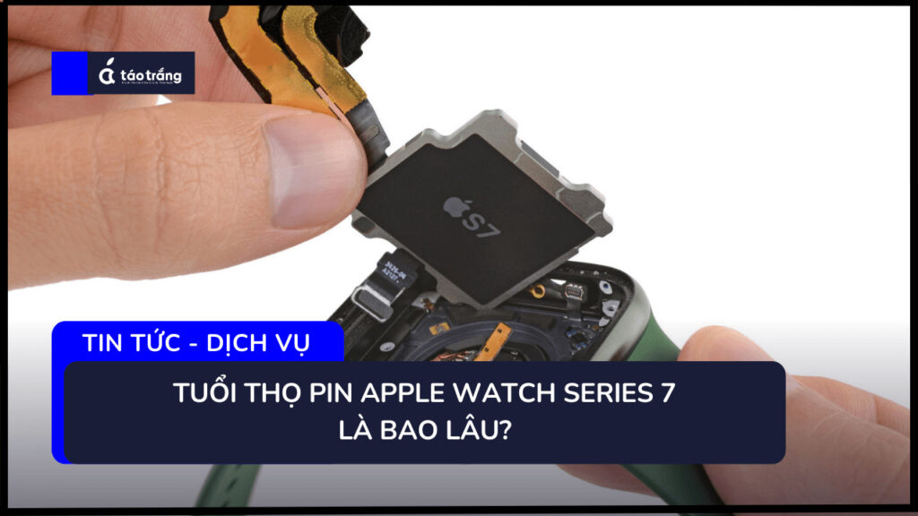 Bảng giá thay pin Apple Watch series 7 - AMI CARE