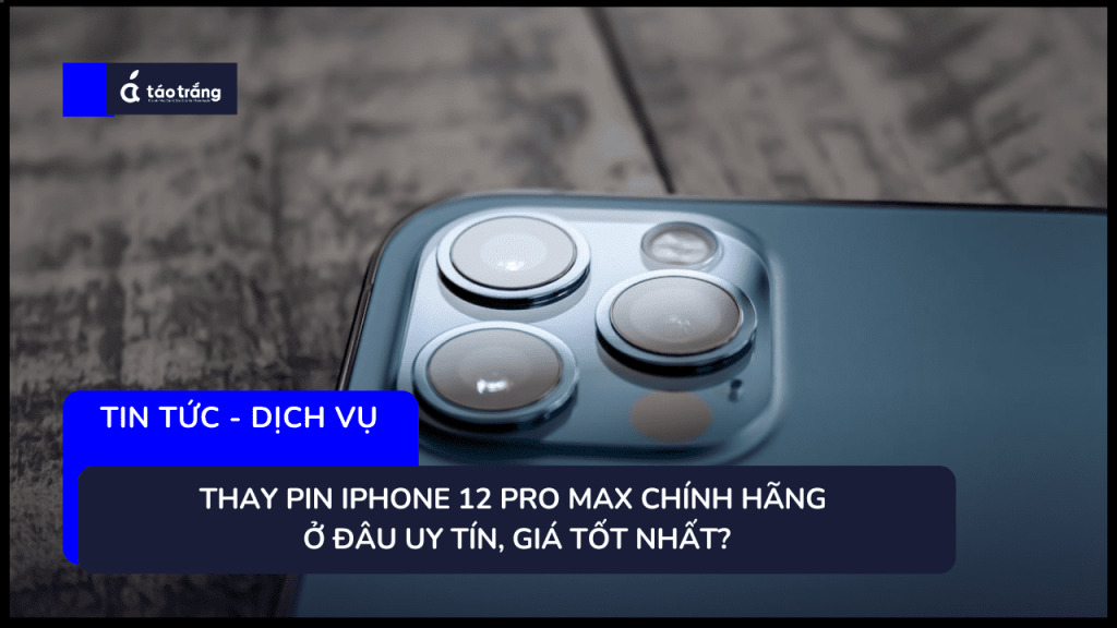 Bảng giá thay pin iphone 12 Pro Max chính hãng - AMI CARE