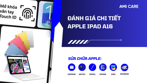 Đánh Giá Chi Tiết Apple iPad A16: Mọi Điều Bạn Cần Biết Về Chiếc Tablet Này